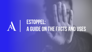 Estoppel: a guide on the facts and uses | Insights | Alston Asquith